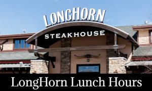 LongHorn Lunch Hours With Open and Close Timings